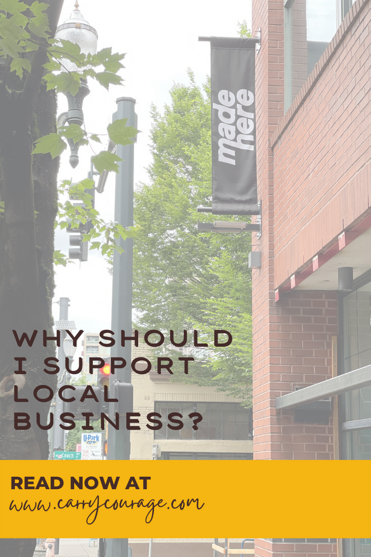 Why should I support local business? – Carry Courage